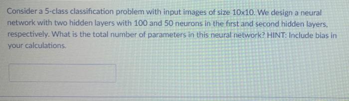 Solved Consider a 5-class classification problem with input | Chegg.com