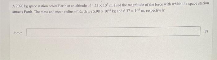 Solved A 2090 kg space station orbits Earth at an altitude | Chegg.com