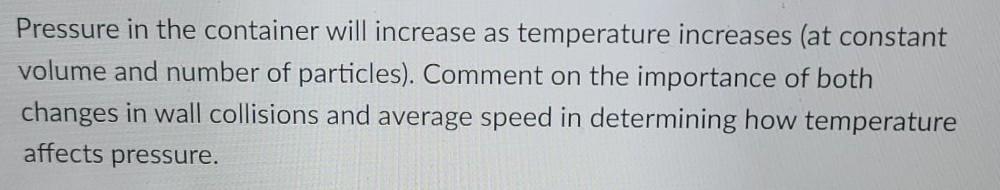Solved Pressure in the container will increase as | Chegg.com