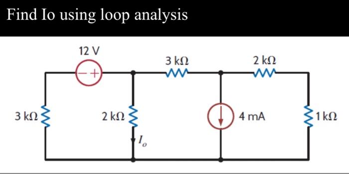 Solved Find Io using loop analysis Find Io using loop | Chegg.com Solved Find Io using loop analysis Find Io using loop | Chegg.com