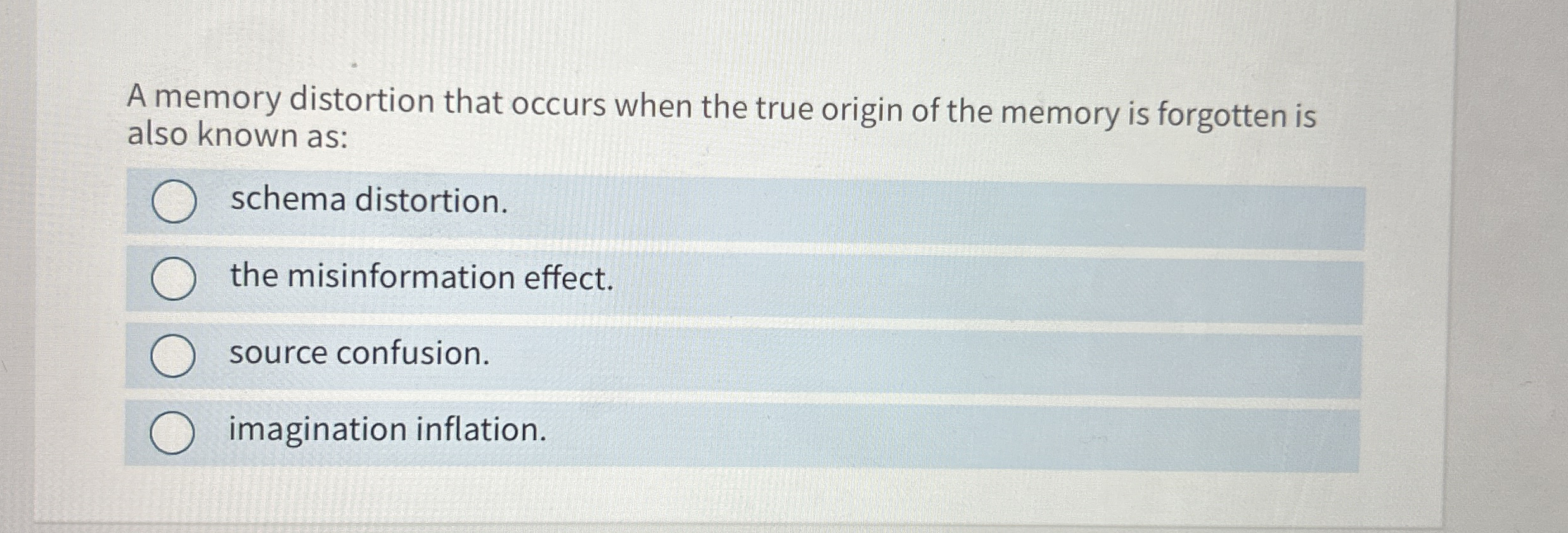Solved A memory distortion that occurs when the true origin | Chegg.com