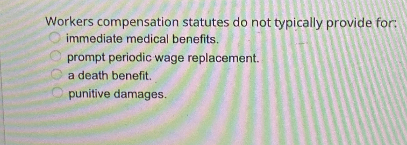 Solved Workers compensation statutes do not typically | Chegg.com