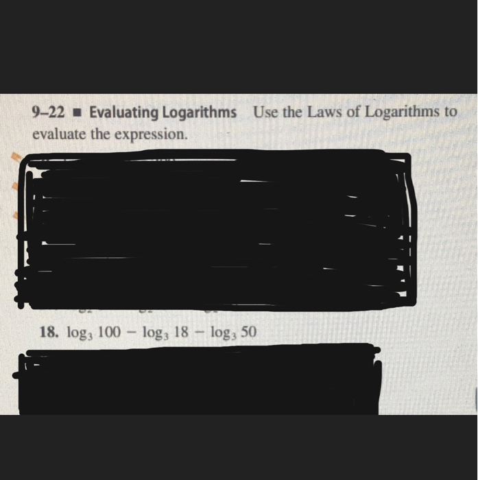 Solved 9–22 – Evaluating Logarithms Use the Laws of | Chegg.com