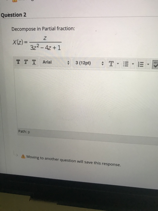 Solved Question 2 Decompose in Partial fraction: Z X(z)= 3z2 | Chegg.com