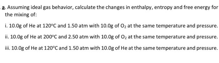 Solved a. Assuming ideal gas behavior, calculate the changes | Chegg.com