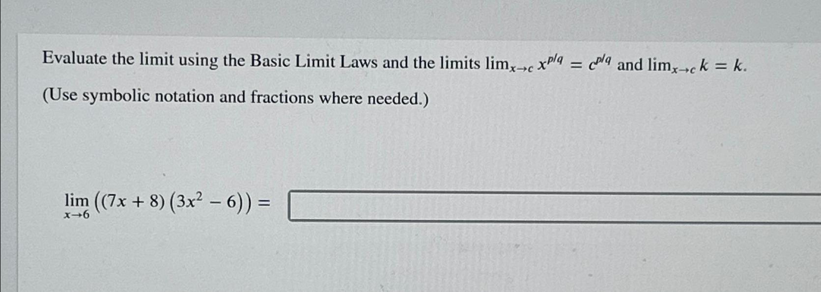 Solved Evaluate the limit using the Basic Limit Laws and the | Chegg.com