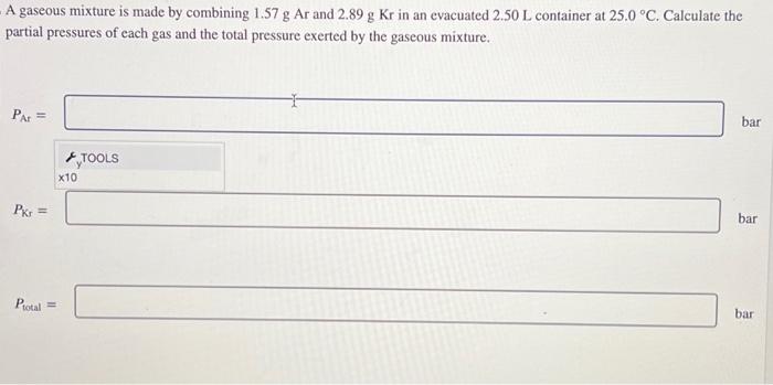 Solved A gaseous mixture is made by combining 1.57 gAr and | Chegg.com