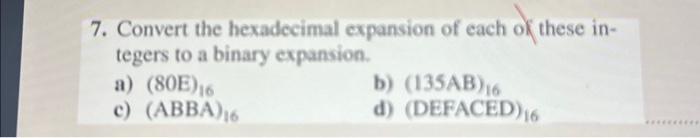 Solved 7. Convert the hexadecimal expansion of each of these | Chegg.com