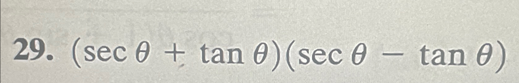 Solved (secθ+tanθ)(secθ-tanθ)=1 | Chegg.com