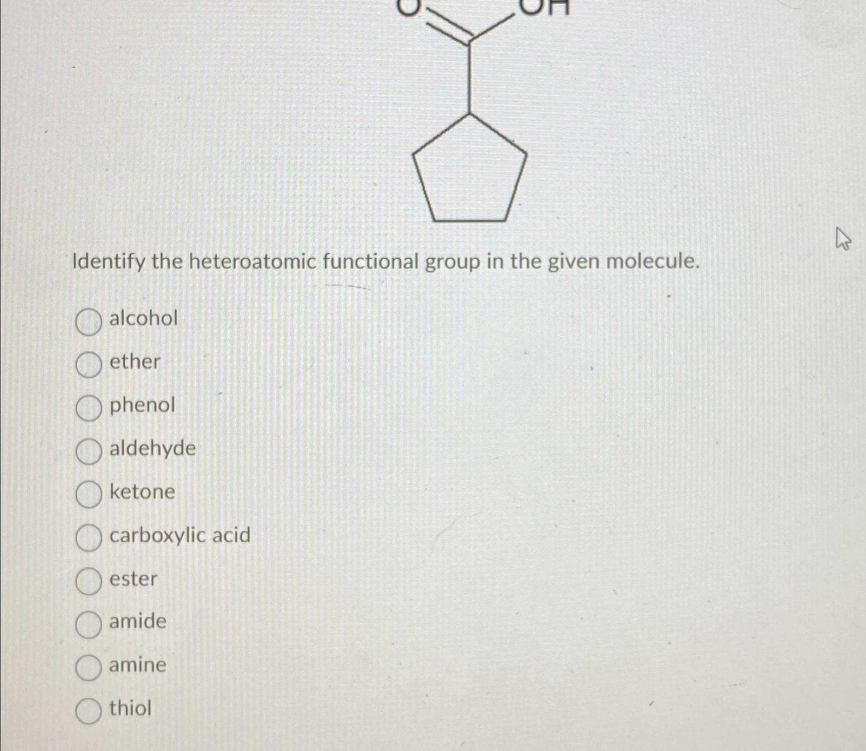 Solved Identify the heteroatomic functional group in the | Chegg.com