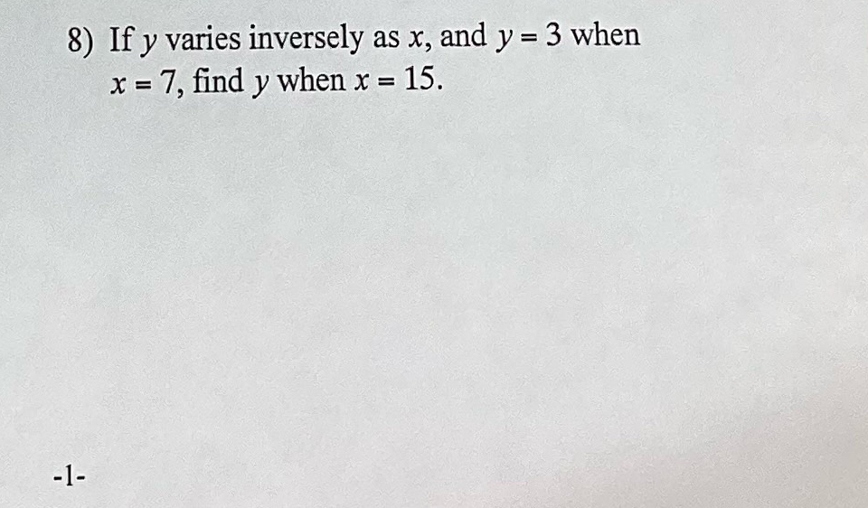 Solved If y ﻿varies inversely as x, ﻿and y=3 ﻿when x=7, | Chegg.com