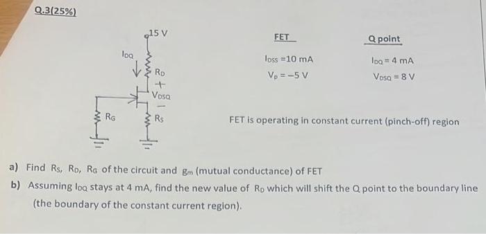 Solved Q.3(25\%) FET is operating in constant current | Chegg.com
