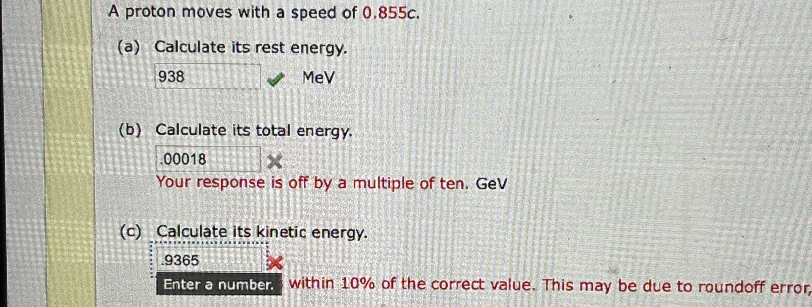 Solved A proton moves with a speed of 0.855c.(a) ﻿Calculate | Chegg.com