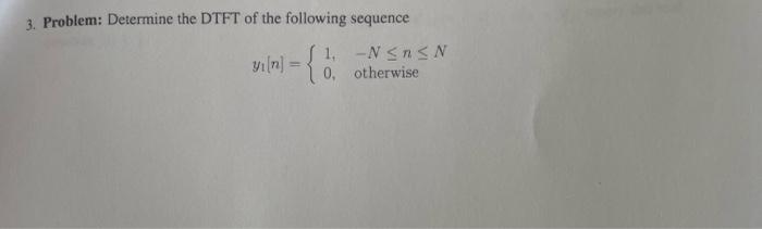 Solved 3. Problem: Determine the DTFT of the following | Chegg.com