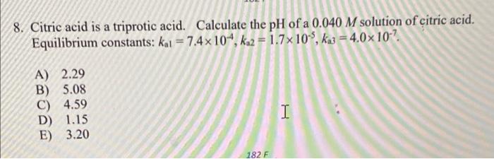 Solved 8. Citric acid is a triprotic acid. Calculate the pH | Chegg.com