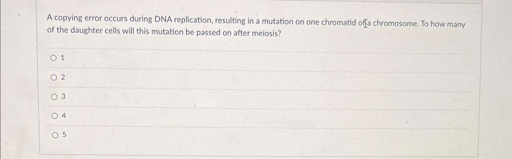 Solved A copying error occurs during DNA replication, | Chegg.com