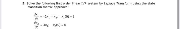 Solved 5. Solve the following first order linear IVP system | Chegg.com