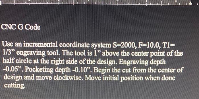 Solved CNC G Code Use an incremental coordinate system | Chegg.com