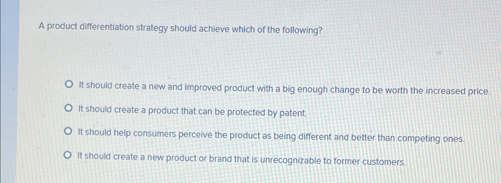 Solved A product differentiation strategy should achieve | Chegg.com