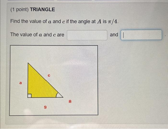 Solved Find the value of a and c if the angle at A is π/4. | Chegg.com