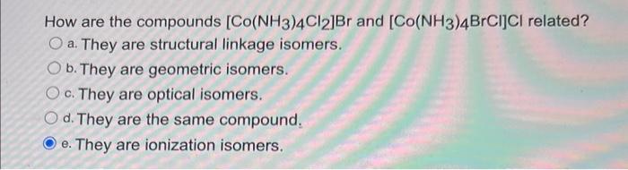 Solved How are the compounds [Co(NH3)4Cl2]Br and | Chegg.com