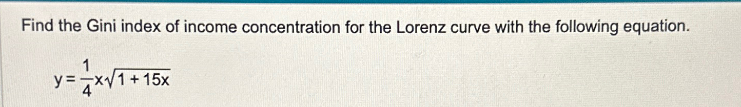 Solved Find the Gini index of income concentration for the | Chegg.com