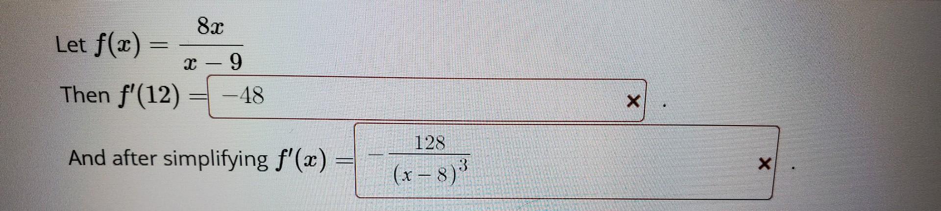 Solved Let f(x)=x−98x Then f′(12)=−48 And after simplifying | Chegg.com