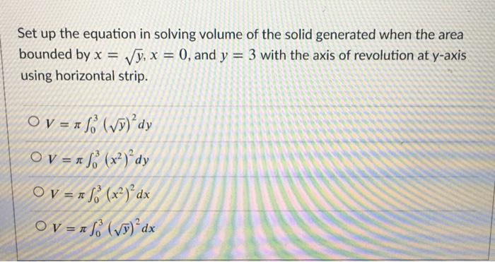 Solved Set up the equation in solving volume of the solid | Chegg.com