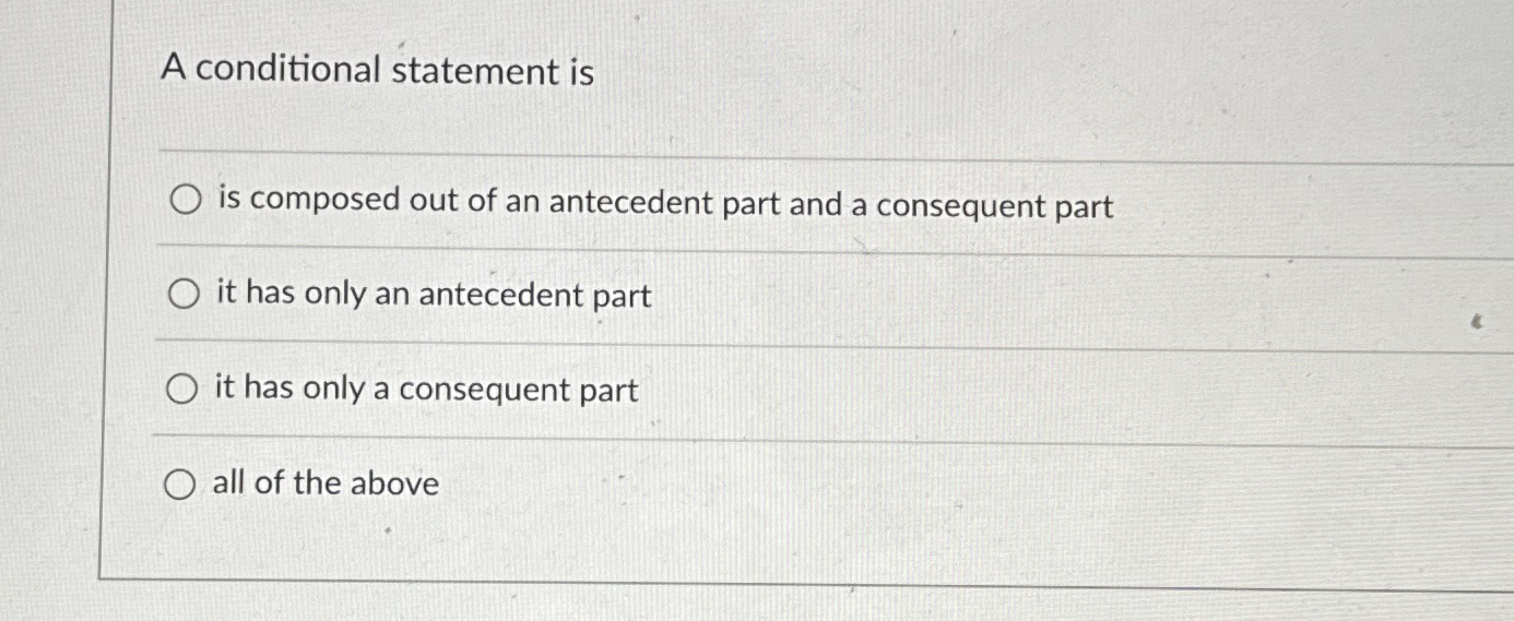Solved A conditional statement isis composed out of an | Chegg.com