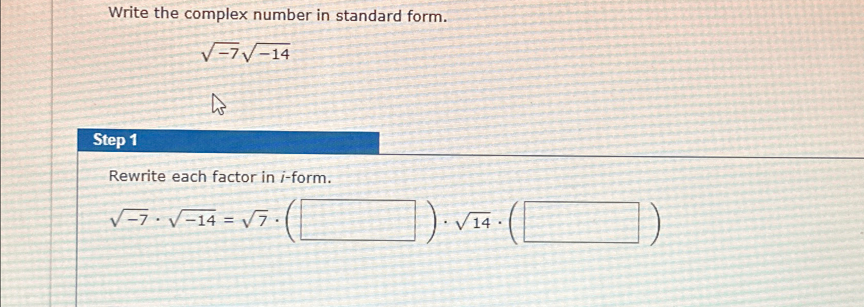 Solved Write the complex number in standard form.-72-142Step | Chegg.com