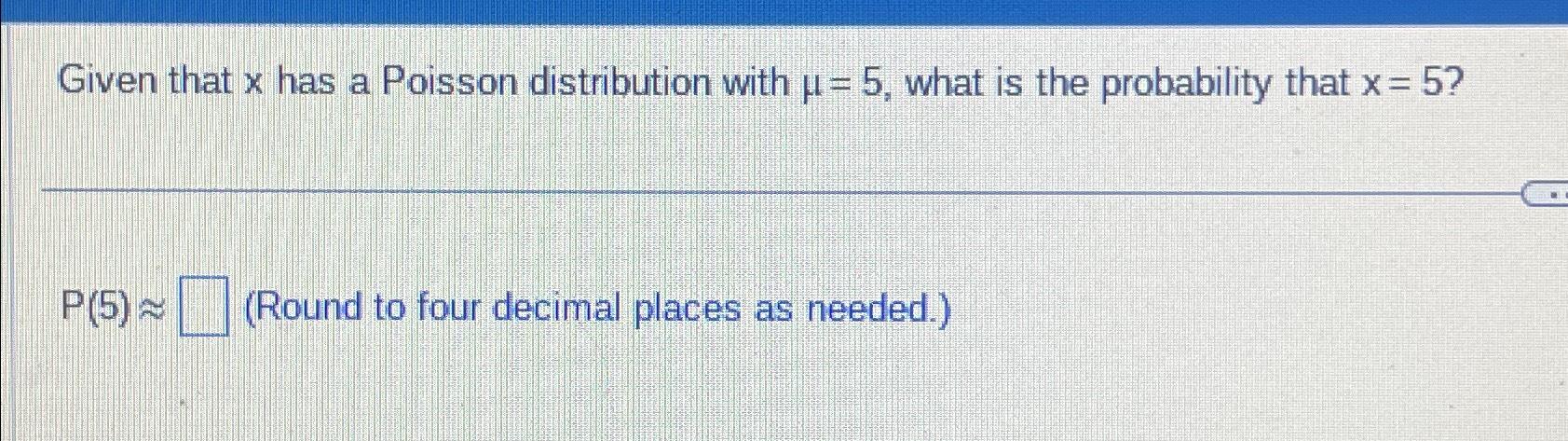 Solved Given that x ﻿has a Poisson distribution with μ=5, | Chegg.com