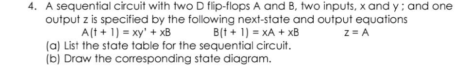 Solved 4. A sequential circuit with two D flip-flops A and | Chegg.com
