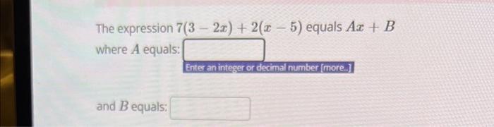 Solved The expression 7(3−2x)+2(x−5) equals Ax+B where A | Chegg.com