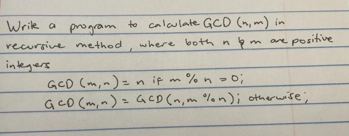 Solved Write a program to calculate GCD (a,m) in recursive | Chegg.com