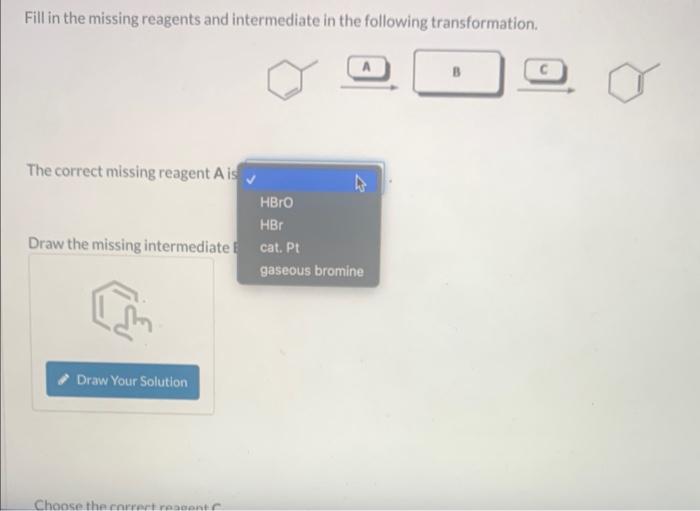 Solved Fill in the missing reagents and intermediate in the | Chegg.com
