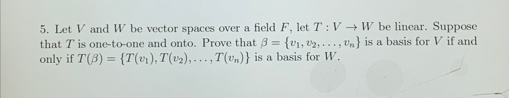 Solved Let V ﻿and W ﻿be vector spaces over a field F, ﻿let | Chegg.com