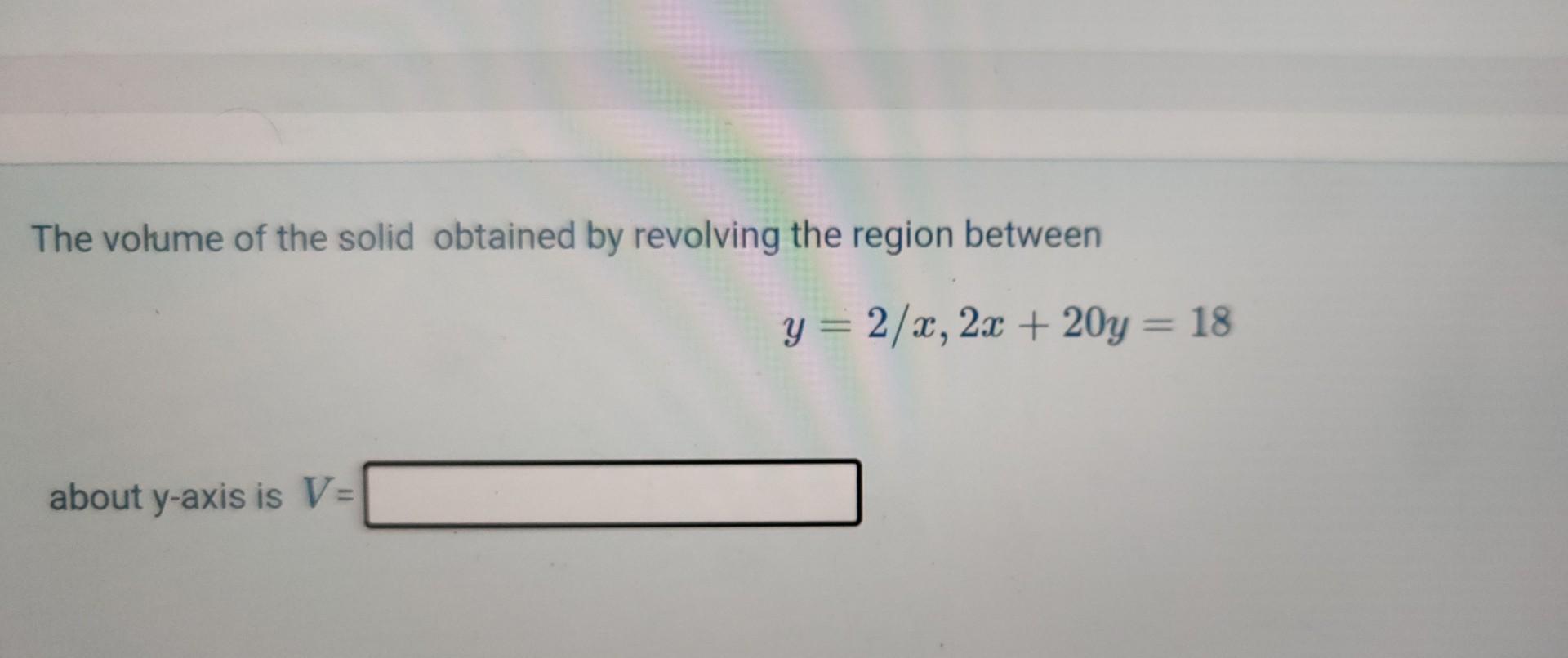 Solved The volume of the solid obtained by revolving the | Chegg.com