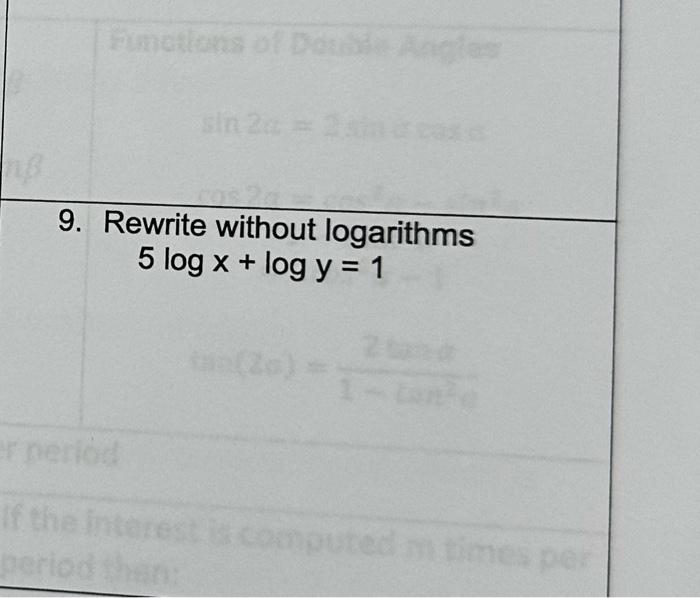 Solved 9. Rewrite without logarithms 5logx+logy=1 | Chegg.com