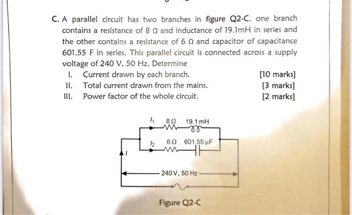 Solved C. A parallel circuit has two branches in figure | Chegg.com