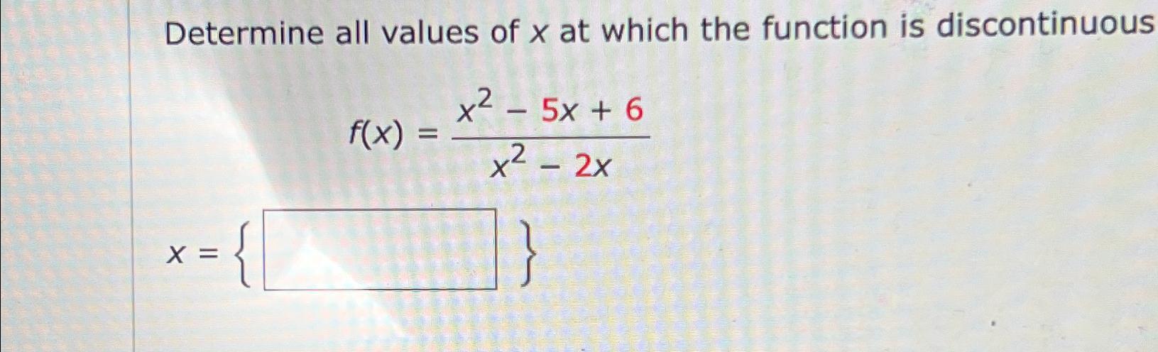 Solved Determine all values of x ﻿at which the function is | Chegg.com