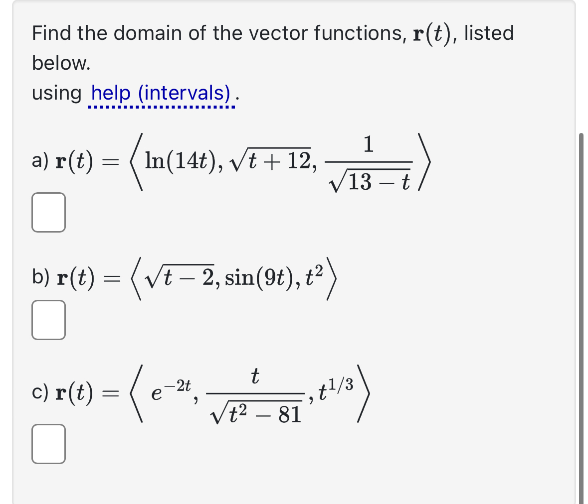 Solved Find the domain of the vector functions, r(t), | Chegg.com