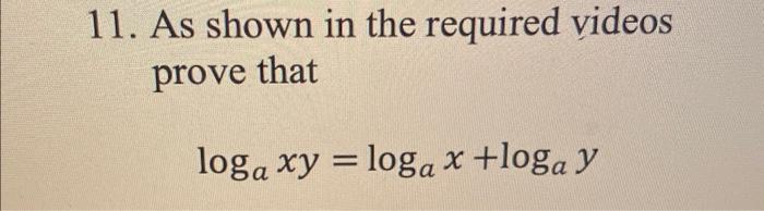 Solved 11. As shown in the required videos prove that | Chegg.com