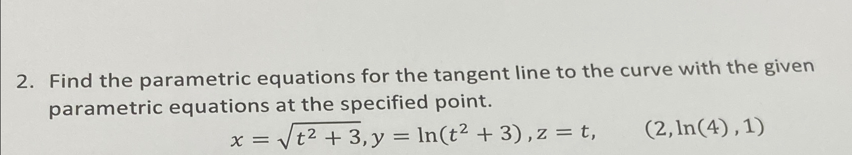 Solved Find the parametric equations for the tangent line to | Chegg.com