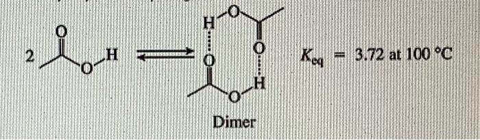 Solved In the gas phase, acetic acid is at equilibrium with | Chegg.com