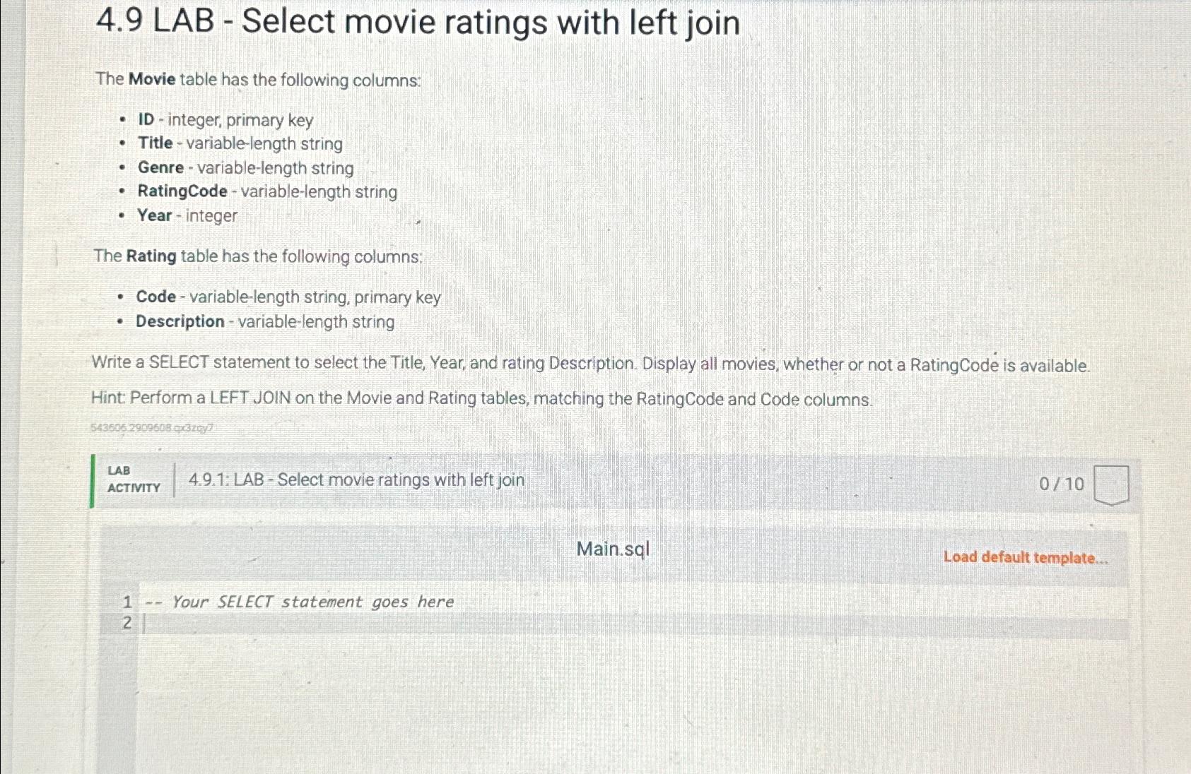 Solved 4.9 LAB - Select movie ratings with left joinThe | Chegg.com Solved 4.9 LAB - Select movie ratings with left joinThe | Chegg.com