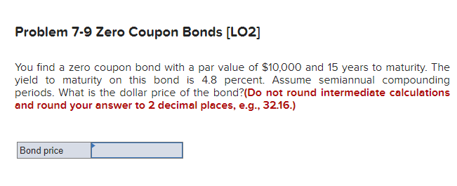 Solved Problem 7-9 ﻿Zero Coupon Bonds [LO2]You find a zero | Chegg.com