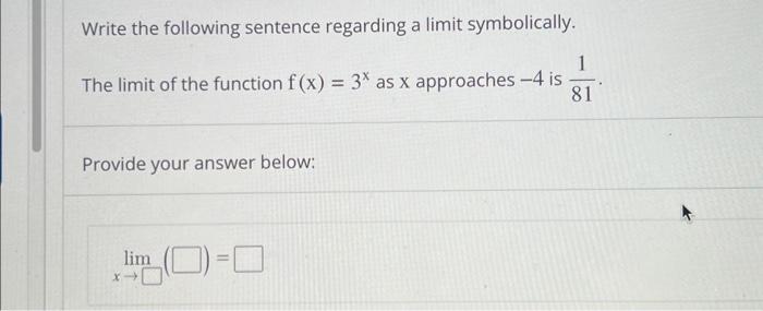 Solved Write the following sentence regarding a limit | Chegg.com
