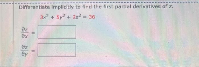 Solved Differentiate implicitly to find the first partial | Chegg.com