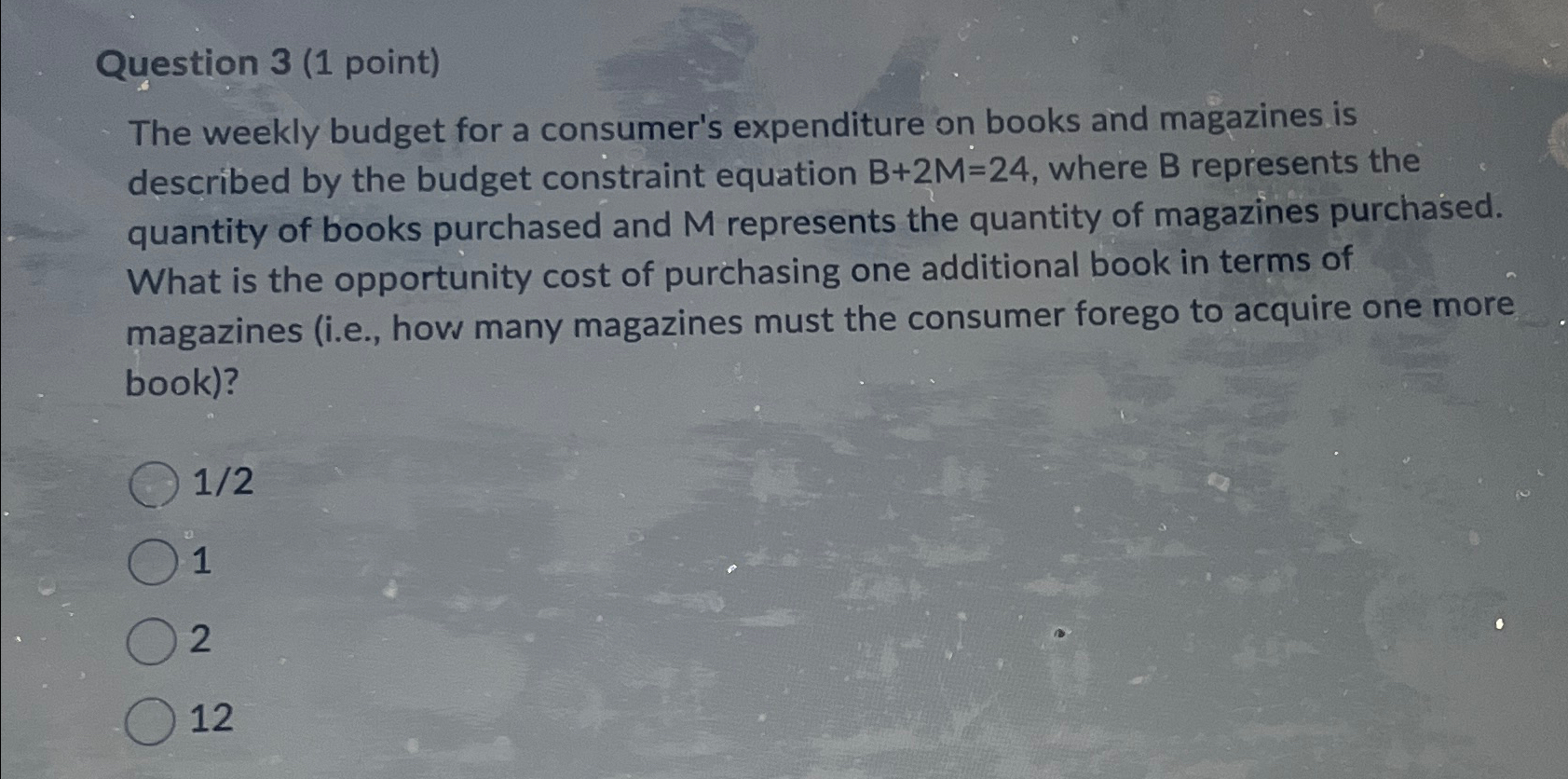 Solved Question 3 (1 ﻿point)The weekly budget for a | Chegg.com
