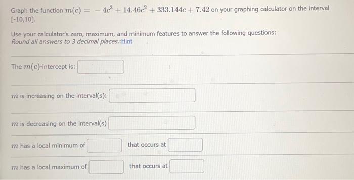 Solved Graph the function m(c)=−4c3+14.46c2+333.144c+7.42 on | Chegg.com
